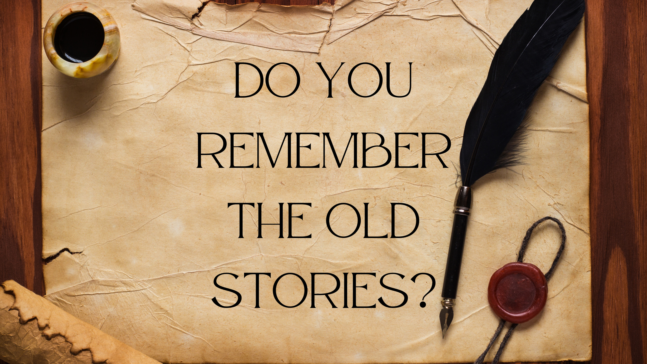 DO YOU REMEMBER THE OLD STORIES? – The Few
